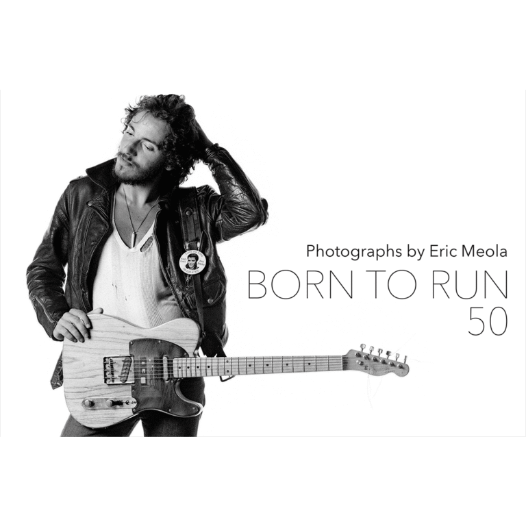 Born to Run at 50: Photographs by Eric Meola - Bruce Springsteen ...